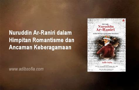 Nuruddin Ar Raniri Dalam Himpitan Romantisme Dan Ancaman Keberagamaan