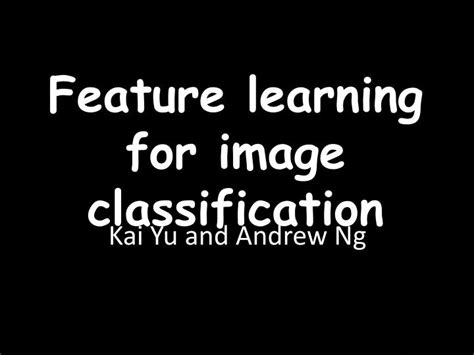 Ppt Feature Learning For Image Classification Powerpoint Presentation Id1302625