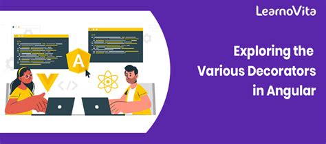 Exploring The Various Decorators In Angular A Complete Guide With