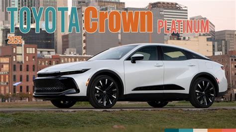 Toyota Introduces The Ultimate Luxury Sedan 2025 Toyota Crown Platinum