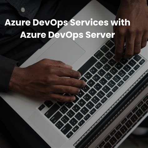 Comparison Of Azure Devops Services With Azure Devops Server By Abishek Medium