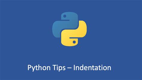 Python Tips — How Indentation Works By Tony Geek Culture Aug