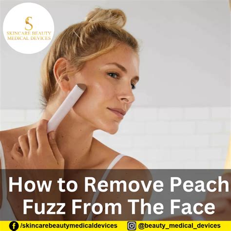 How To Remove Facial Hair Peach Fuzz At Wallace Yang Blog