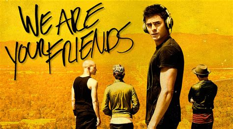 We Are Your Friends Movie Review Can You Believe That Guy