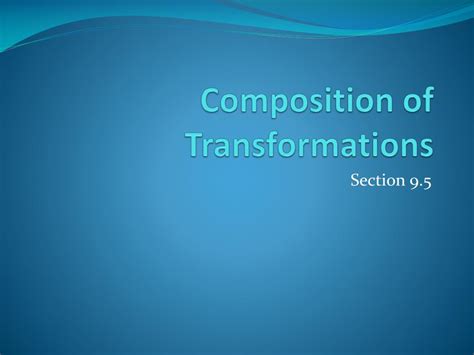Ppt Composition Of Transformations Powerpoint Presentation Free