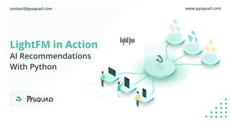 Lightfm In Action Ai Recommendations With Python By Pysquad Medium