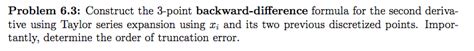 Solved Construct The 3 Point Backward Difference Formula For