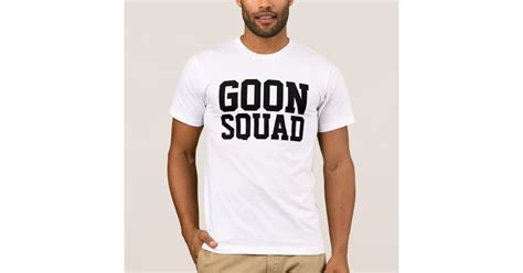 Goon Squad T Shirt Zazzle