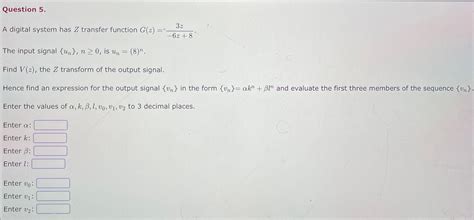 solved question 5 a digital system has z ﻿transfer function