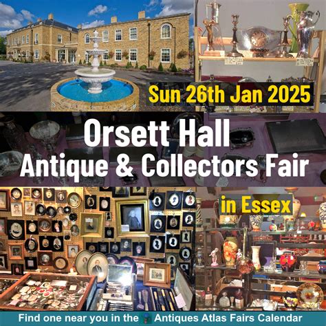This Sunday 26th January Visit Orsett Hall Antique And Collectors Fair