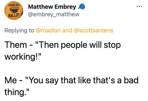 “people Shouldnt Have To Work” — This Thread On Universal Basic Income