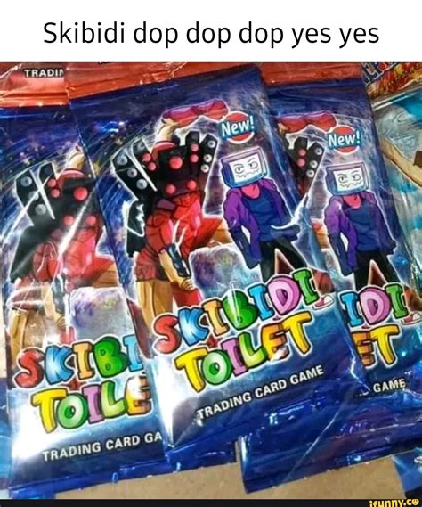 Aa Skibidi Dop Dop Dop Yes Yes Ifunny