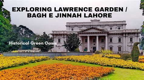 Exploring Lawrence Garden Bagh E Jinnah Lahore A Historical Green