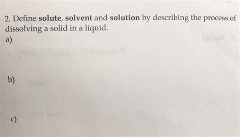Solved Define Solute Solvent And Solution By Describing The