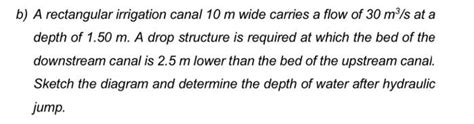 Solved B A Rectangular Irrigation Canal 10 M Wide Carries A