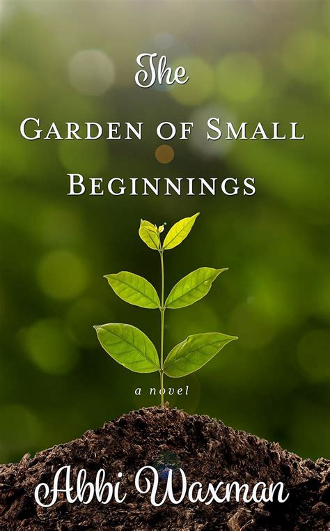 The Garden Of Small Beginnings Waxman Abbi 9781432842307 Books