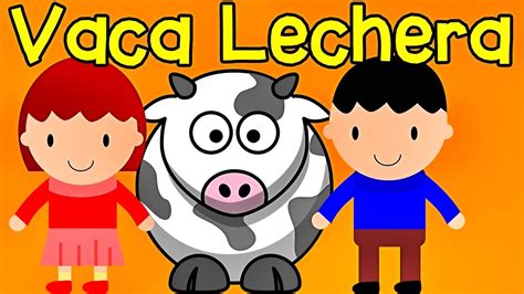 La Vaca Lechera Tolón Tolón Canciones Infantiles De La Granja