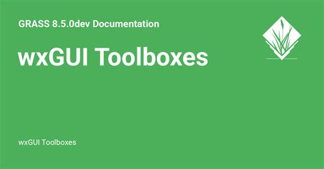 WxGUI Toolboxes GRASS GIS Dev Reference Manual