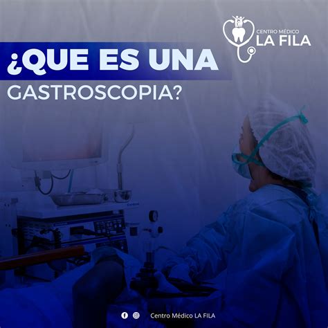 Centro 🩺 ¿qué Es Una Gastroscopia Es Un Procedimiento Médico