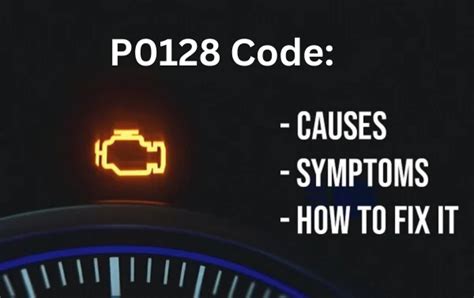 P0128 Code Meaning Causes Symptoms And How To Fix It