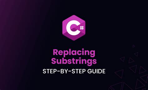 Replacing Substrings In C Step By Step Guide 2026