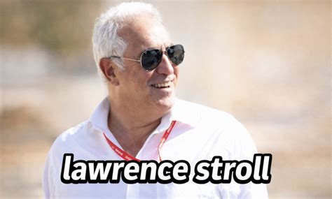 Lawrence Stroll Billionaire Visionary Who Transformed Fashion Empires