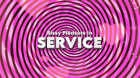 Sissy Pleasure In Service Embrace The Joy Of Devotion Youtube