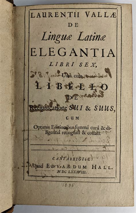 Laurentii Vallae De Elegantia Linguae Latinae Libri Sex Una Cum