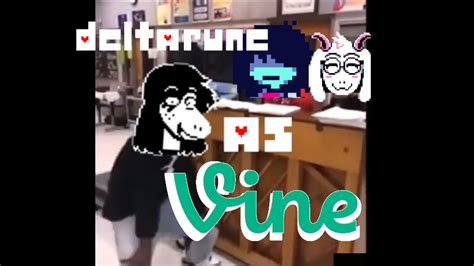 Deltarune As Vines While We Wait For Chapter 5 Youtube