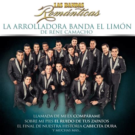 La Arrolladora Banda El Limon De Rene Camacho Las Bandas Rom Nticas Cd