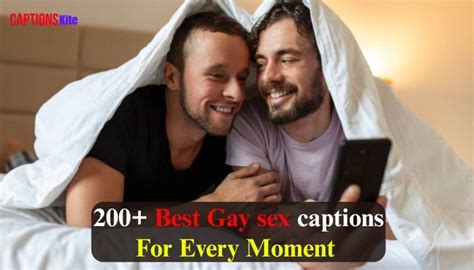 200 Best Gay Sex Captions For Every Moment