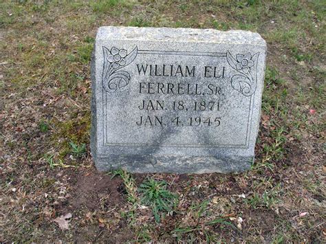 William Elijah “eli” Ferrell 1871 1945 Monumento Find A Grave