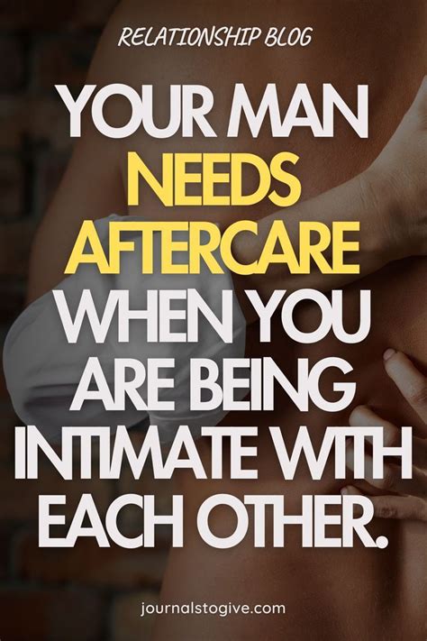 Your Man Needs Aftercare When You Are Being Intimate With Each Other