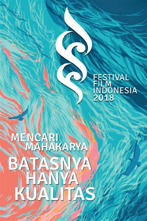 6 Hal Penting Yang Harus Kamu Ketahui Seputar Festival Film Indonesia 2018 Raja Sinema