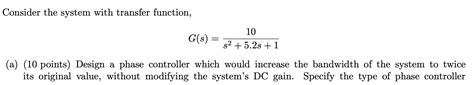 Solved Consider The System With Transfer Function G S Chegg