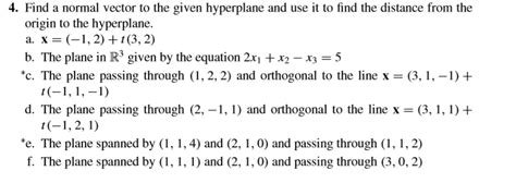 Solved 4 Find A Normal Vector To The Given Hyperplane And