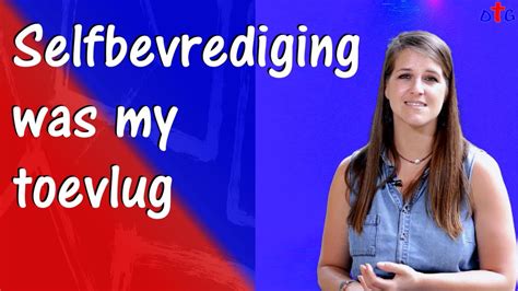 Selfbevrediging Was My Toevlug Youtube