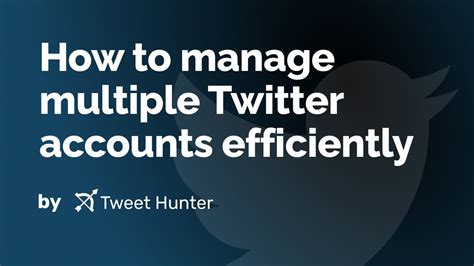 Multiple Twitter Accounts - Creating and managing multiple twitter accounts