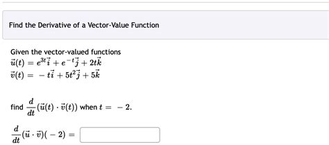 Solved Find The Derivative Of A Vector Value Function Given