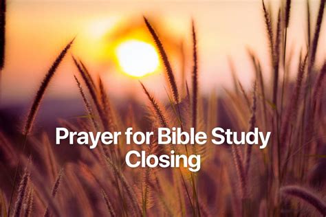 Powerful Closing Prayer For Bible Study Seek Gods Guidance And Strength
