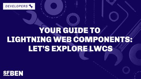 Your Guide To Lightning Web Components Lets Explore LWCs Salesforce Ben