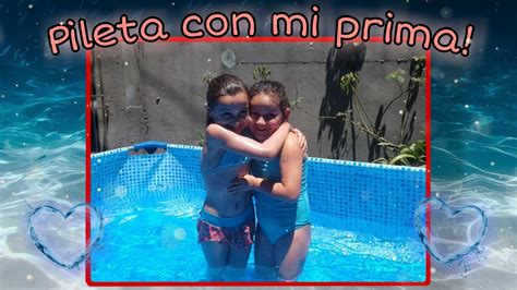 Pileta Con Mi Prima 💖 Youtube