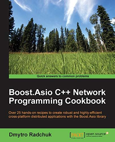 Boostasio C Network Programming Cookbook Over 25 Hands On Recipes To Create Robust And