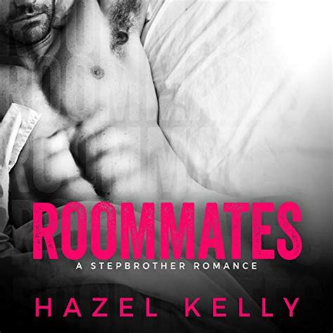 Roommates A Stepbrother Romance Audiobook By Hazel Kelly