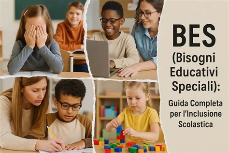 Bes Bisogni Educativi Speciali Guida Completa Per Linclusione