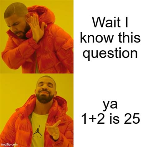 Addition Is Easy Imgflip