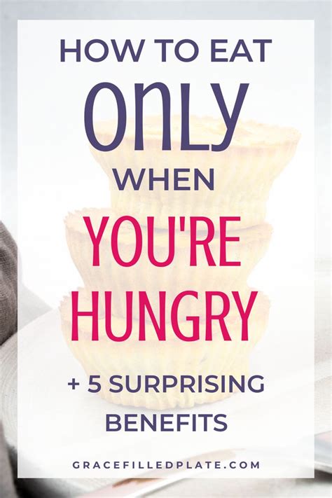 How To Eat Only When Hungry And 5 Surprising Benefits Intuitive