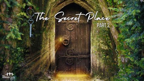 The Secret Place Part 2 Youtube