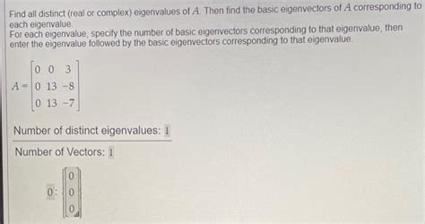 Solved Find All Distinct Real Or Complex Eigenvalues Of A