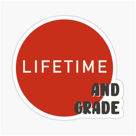 Lifetime And Grade Sticker By Kourtneyrunski Redbubble